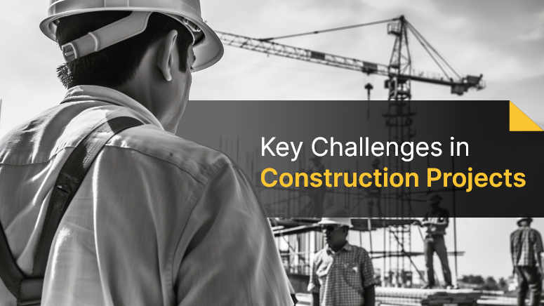 Top Construction Project Challenges & How to Solve Them